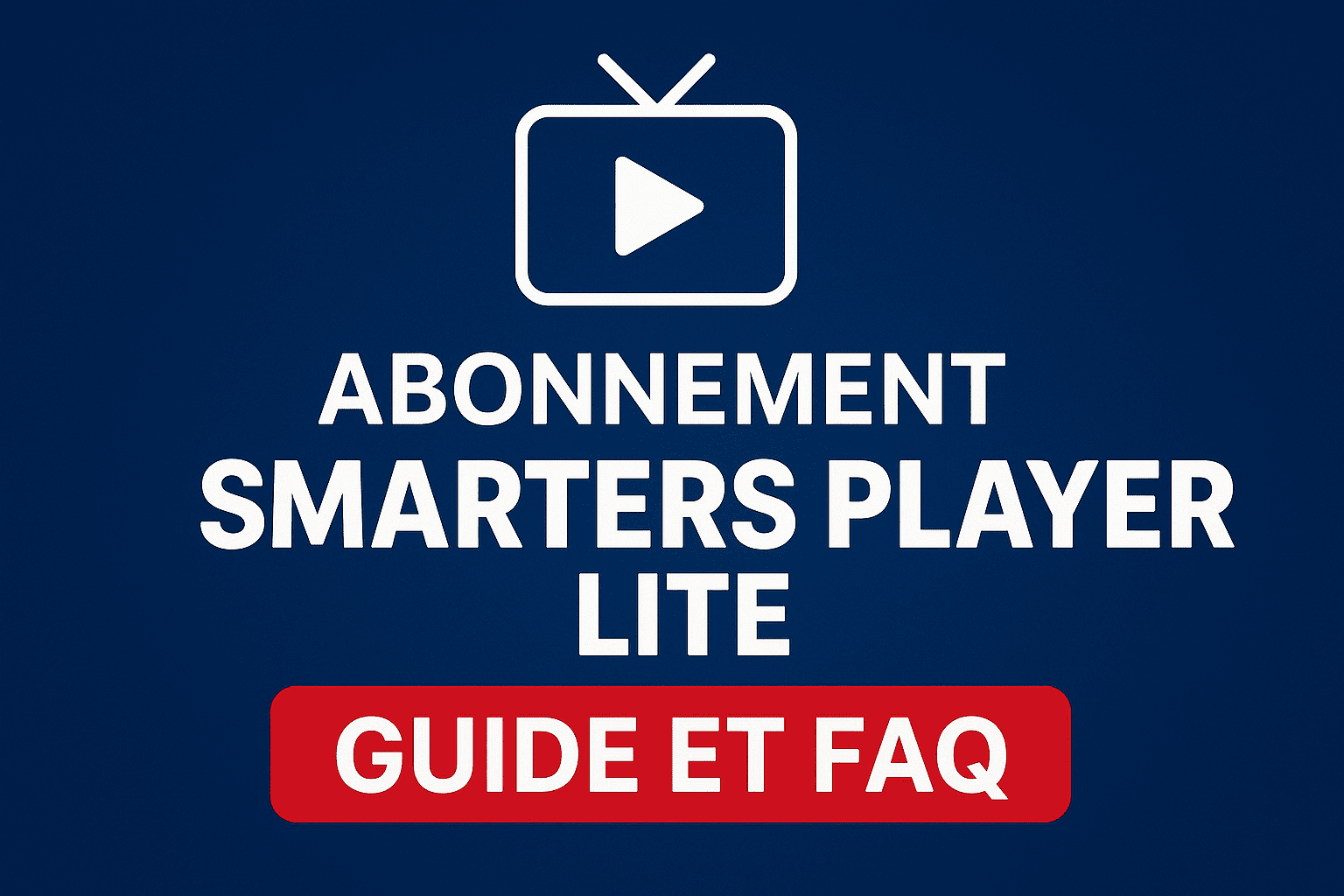 Abonnement Smarters Player Lite - Smarters Player Lite